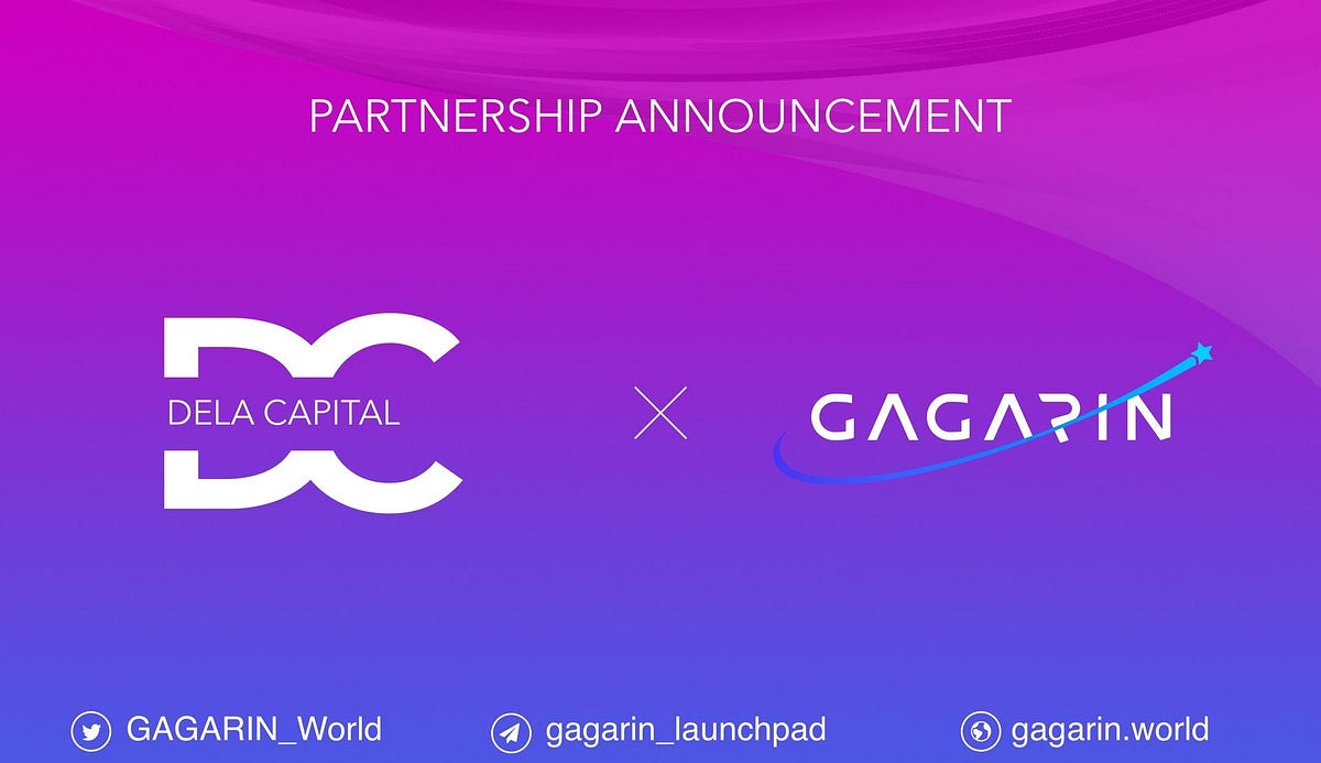 Proud to announce a new partner: GAGARIN Launchpad🚀 - DeLa Capital - Medium