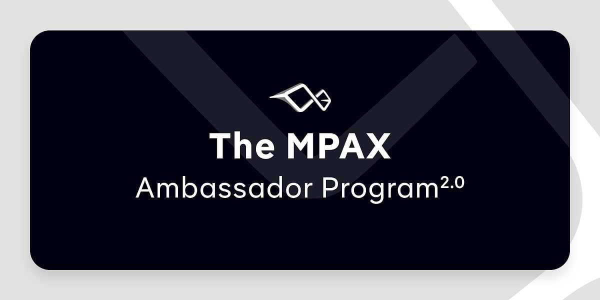 Participate in the MPAX Ambassador Program | by MPAX | Medium