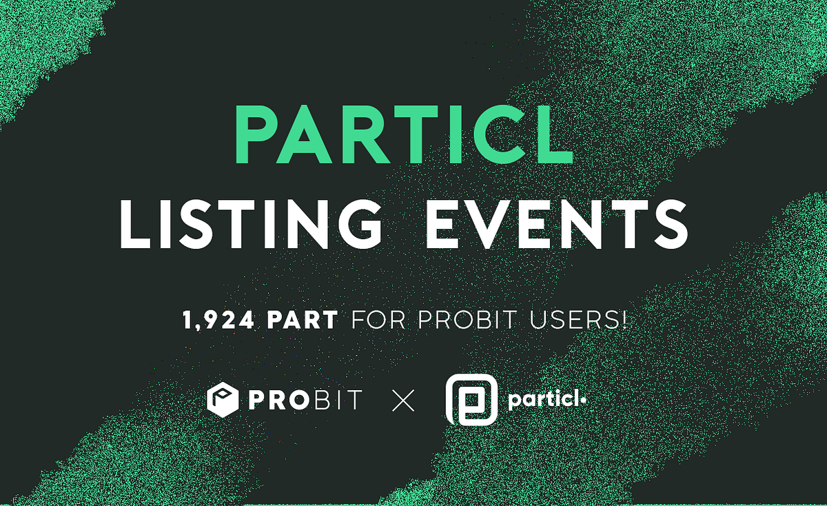 ProBit Exchange Lists Particl (PART) ~$8,000 Worth of Coins For ProBit ...