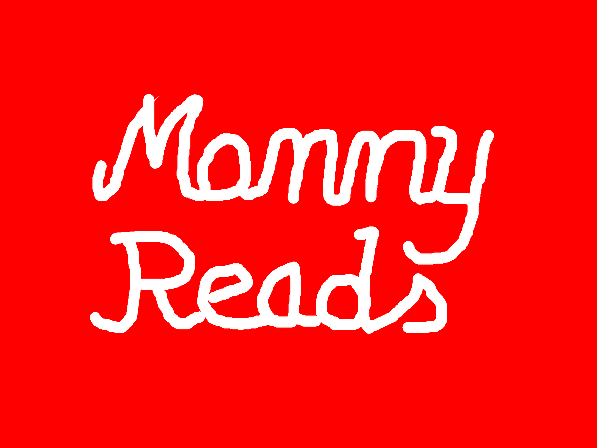 Mommy Reads. By Jonathan Arnholz and Nicole Gomez | by Jonathan Arnholz ...
