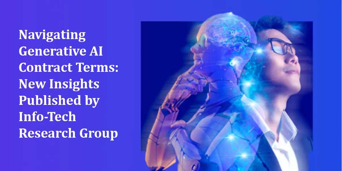 Navigating Generative AI Contract Terms: New Insights Published by Info-Tech Research Group ...