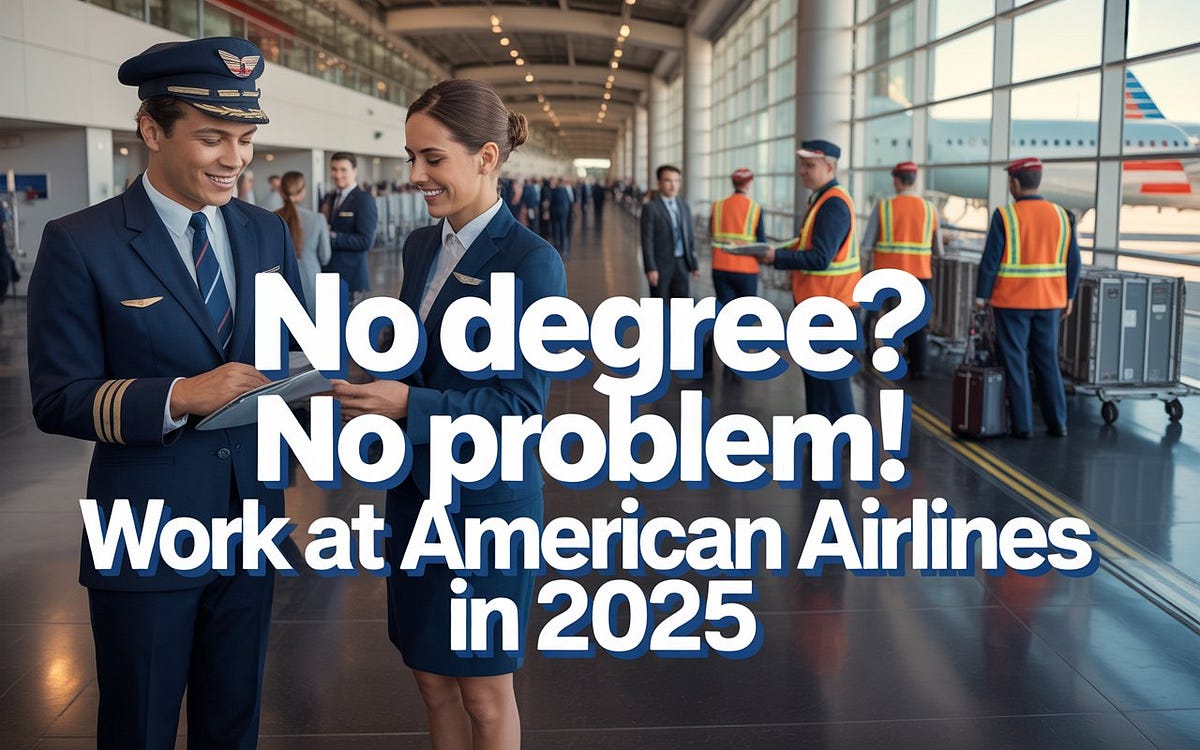 43 Jobs at American Airlines — Many Don’t Require a College Degree ...