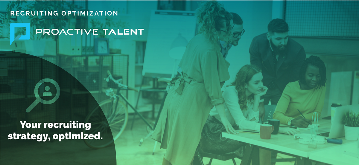 How To Evaluate the Next Recruiter You Hire | by Proactive Talent | Medium