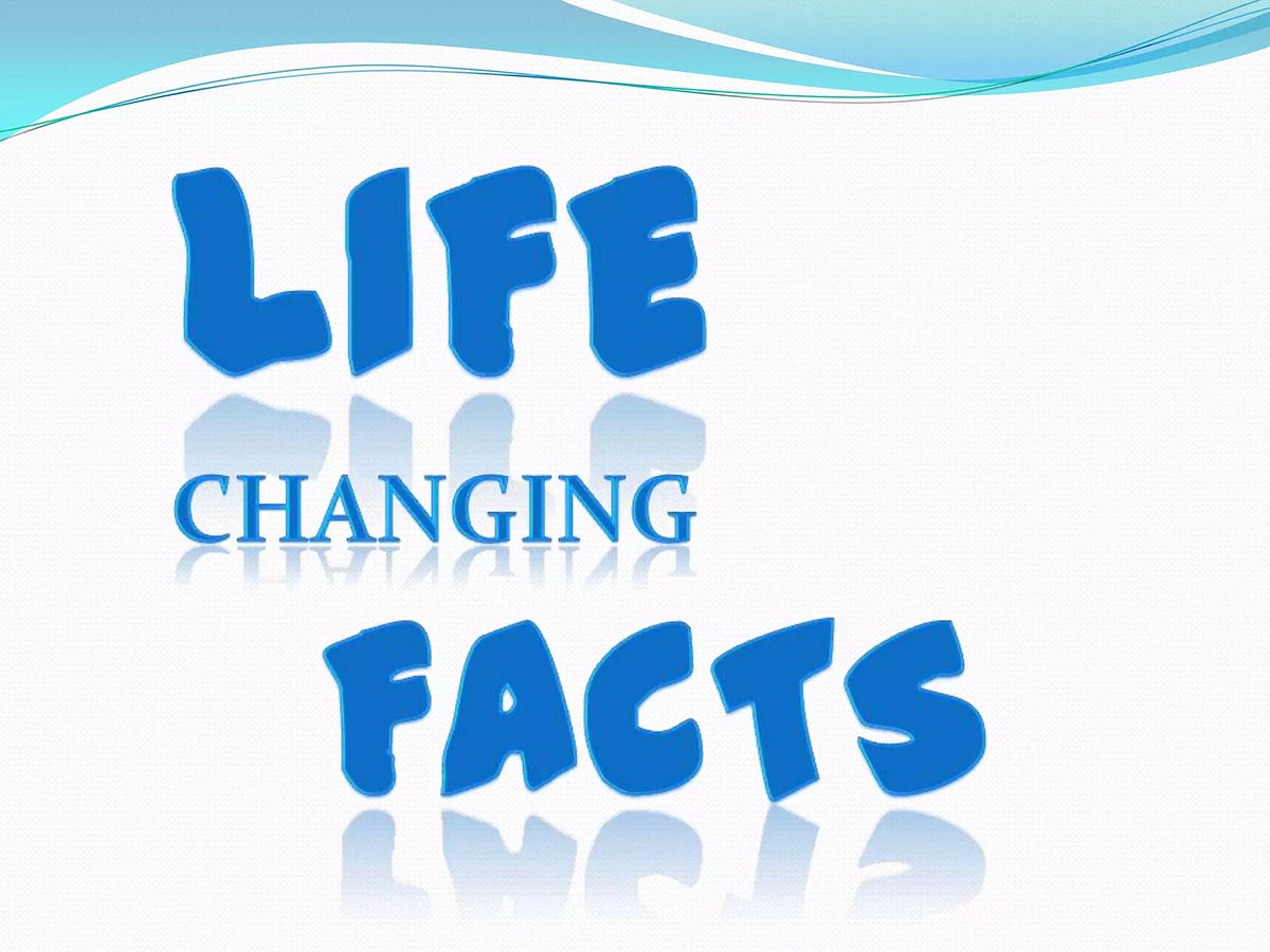 15 Life-Changing Facts You Need To Listen. | by Zahid Iqbal | Medium