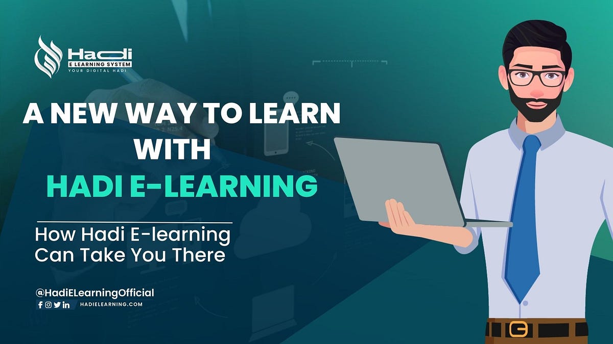 A New Way To Learn With Hadi E-Learning | by Hadi E-learning | ILLUMINATION | Medium