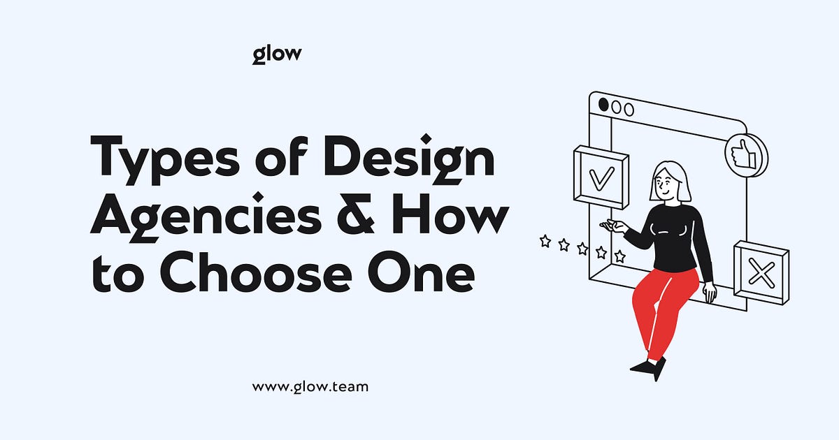 Types of Design Agencies and How to Choose One | Glow Design Agency