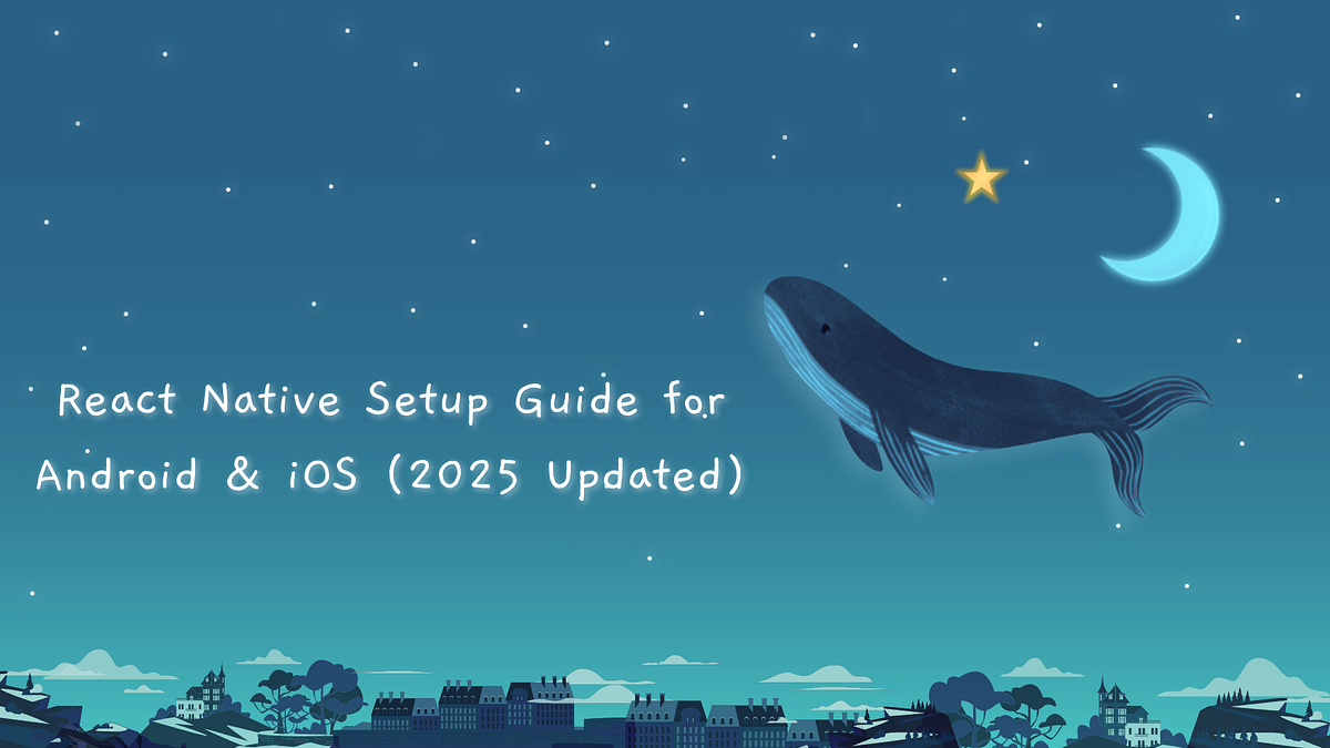 React Native Setup Guide for Android & iOS (2025 Updated) | by Pankaj Tomar | Medium