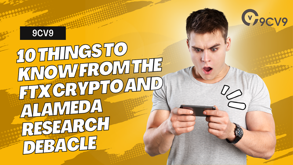 10 Things to Know from the FTX Crypto and Alameda Research Debacle ...