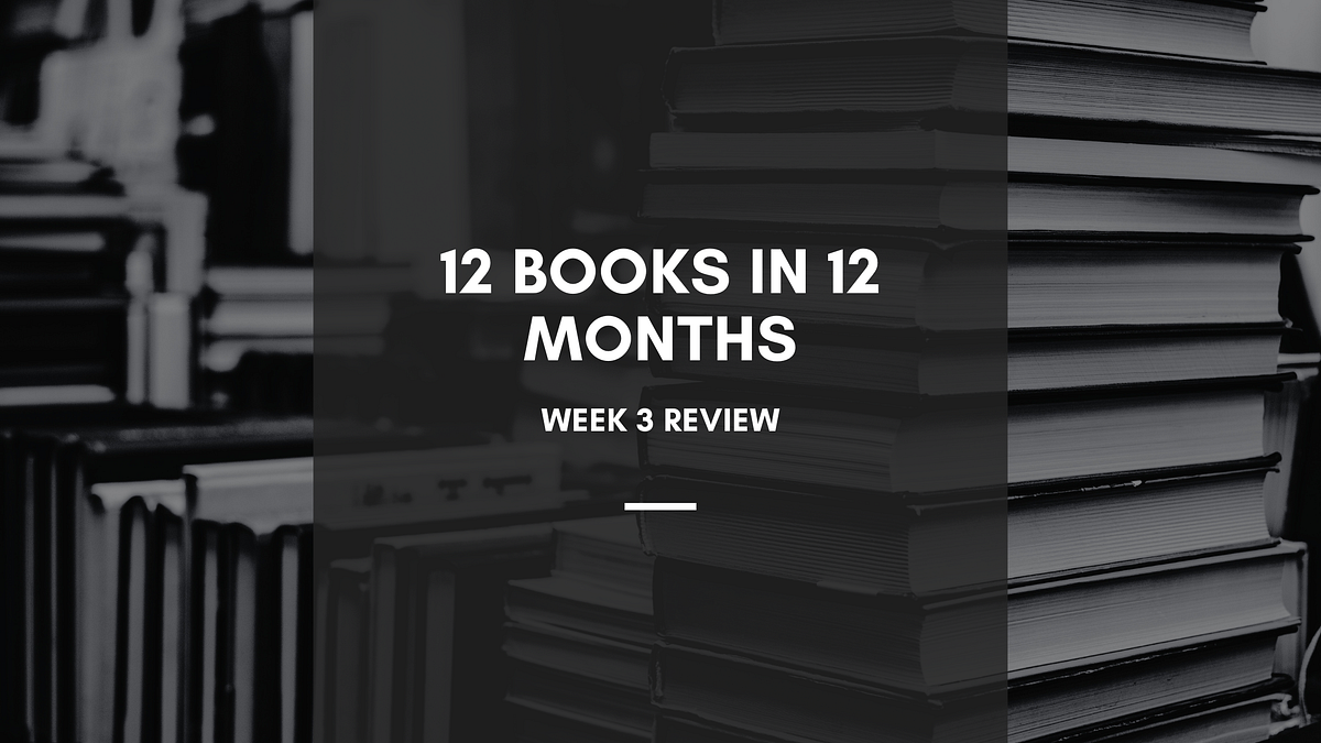 12 Books in 12 Months — Week 3 Review | by Jamie Northrup - Minimalist ...