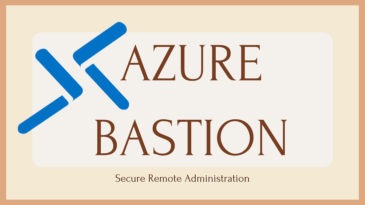 Secure Remote Administration Using Azure Bastion | by Kaylen Anderson | Sep, 2024 | Medium