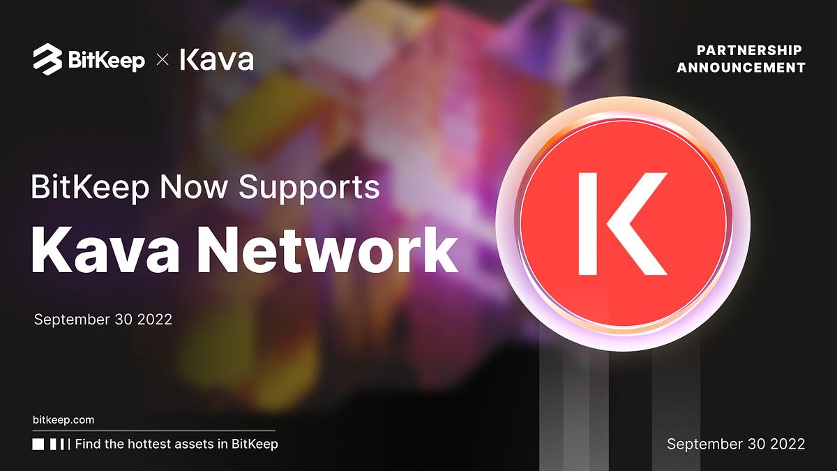 BitKeep is proud to announce that we have added Kava Network (KAVA) to the list of supported ...
