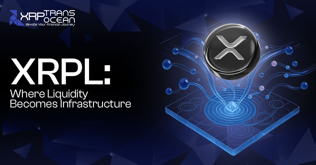 Why Liquidity is the Real Utility Layer of Crypto and How XRPL Delivers It | by Transocean Lab ...