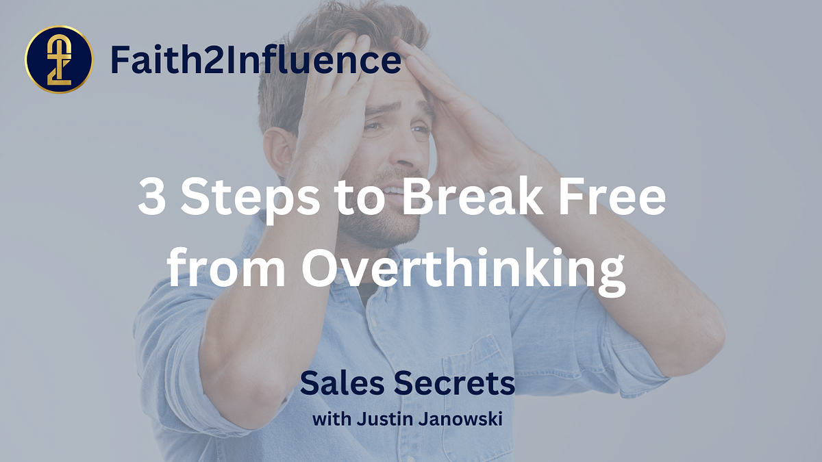 3 Steps to Break Free from Overthinking | by Justin Janowski | Feb ...