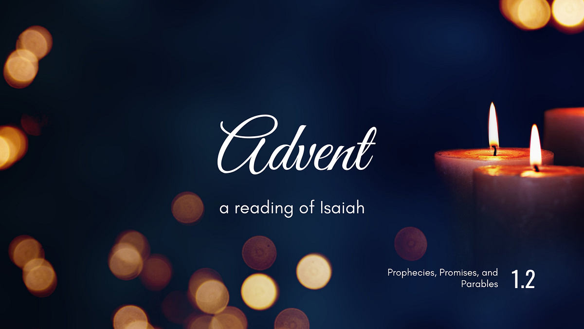 Advent 2021: 1.2. Isaiah 3–5: Prophecies (or warnings)… | by Anna Tan ...