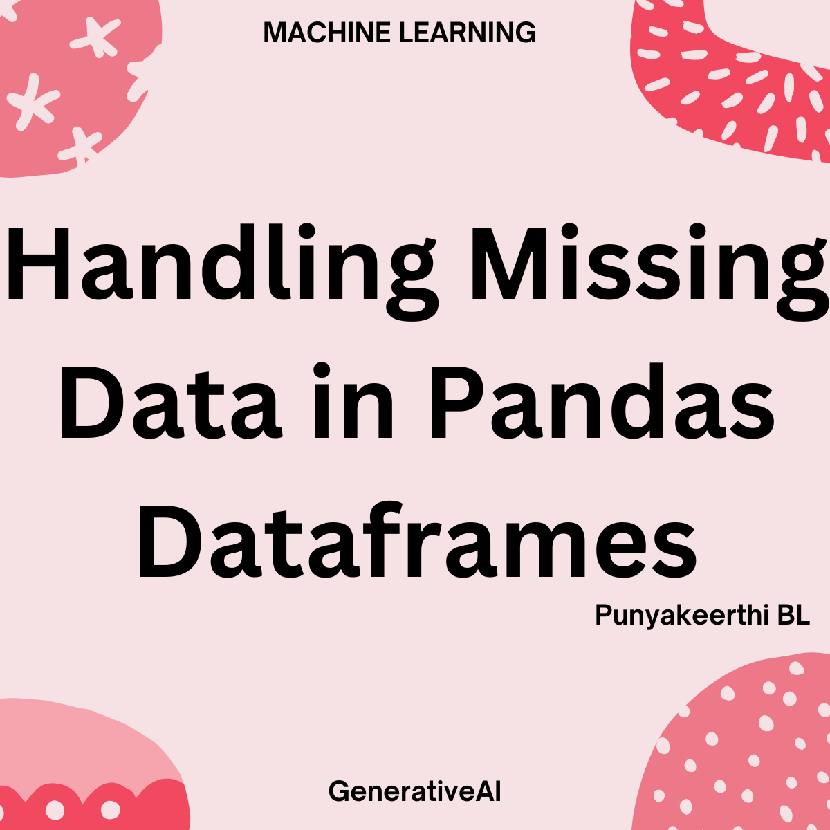 Handling Missing Data in Pandas Dataframes | by Punyakeerthi BL | Medium Handling Missing Data in Pandas Dataframes | by Punyakeerthi BL | Medium