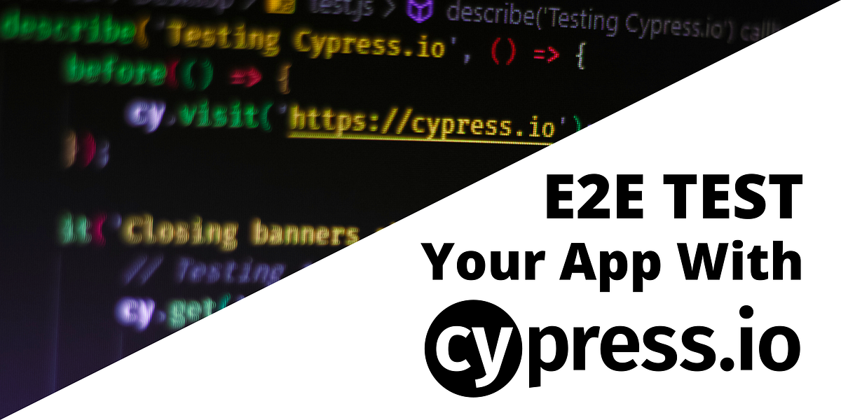 How to E2E Test Your Application With Cypress | by Ferenc Almasi ...