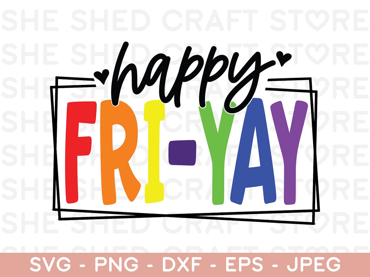 Happy Friyay Svg, Funny Teacher Svg, Teacher Shirt Svg, Teacher Svg ...