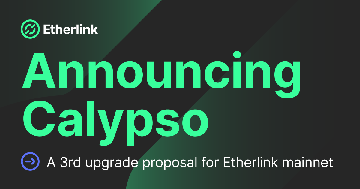 Announcing Calypso: The Next Etherlink Upgrade Proposal | by Etherlink | Medium
