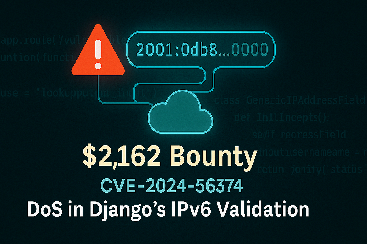 $2,162 Bounty: CVE-2024–56374 — DoS in Django’s IPv6 Validation | by ...