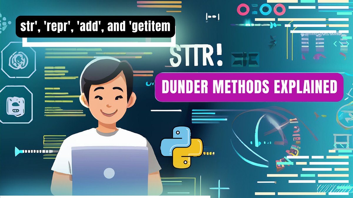 Mastering Python Dunder Methods: The Hidden Magic Behind Your Code | by Techaly AI | Jan, 2025 ...