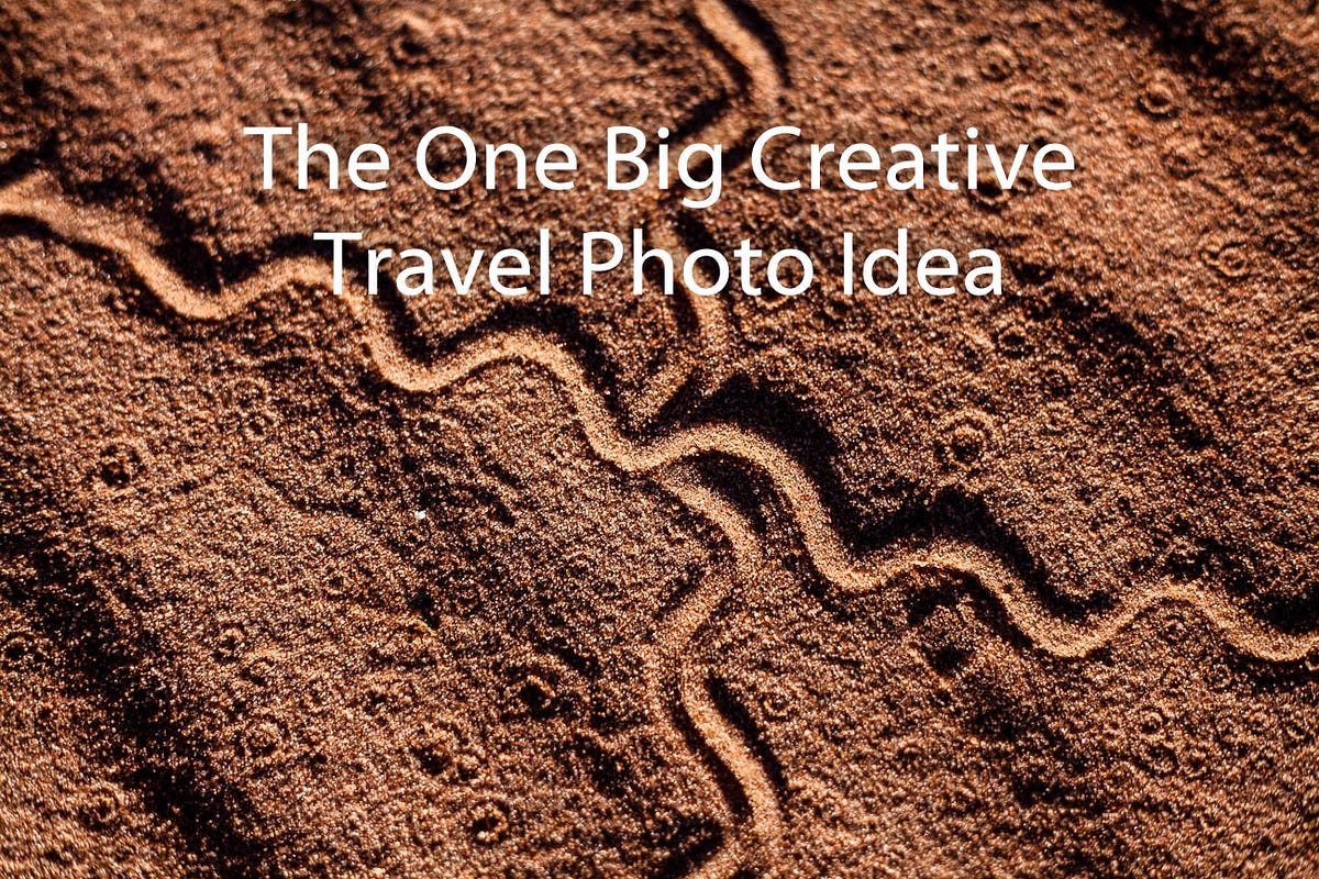 The One Big Creative Travel Photo Idea | by Nick Katin | Medium