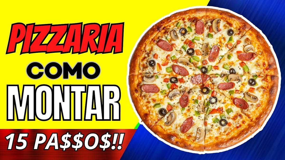 💲 COMO MONTAR uma PIZZARIA de SUCESSO | Passo a Passo e Pizzaria ...