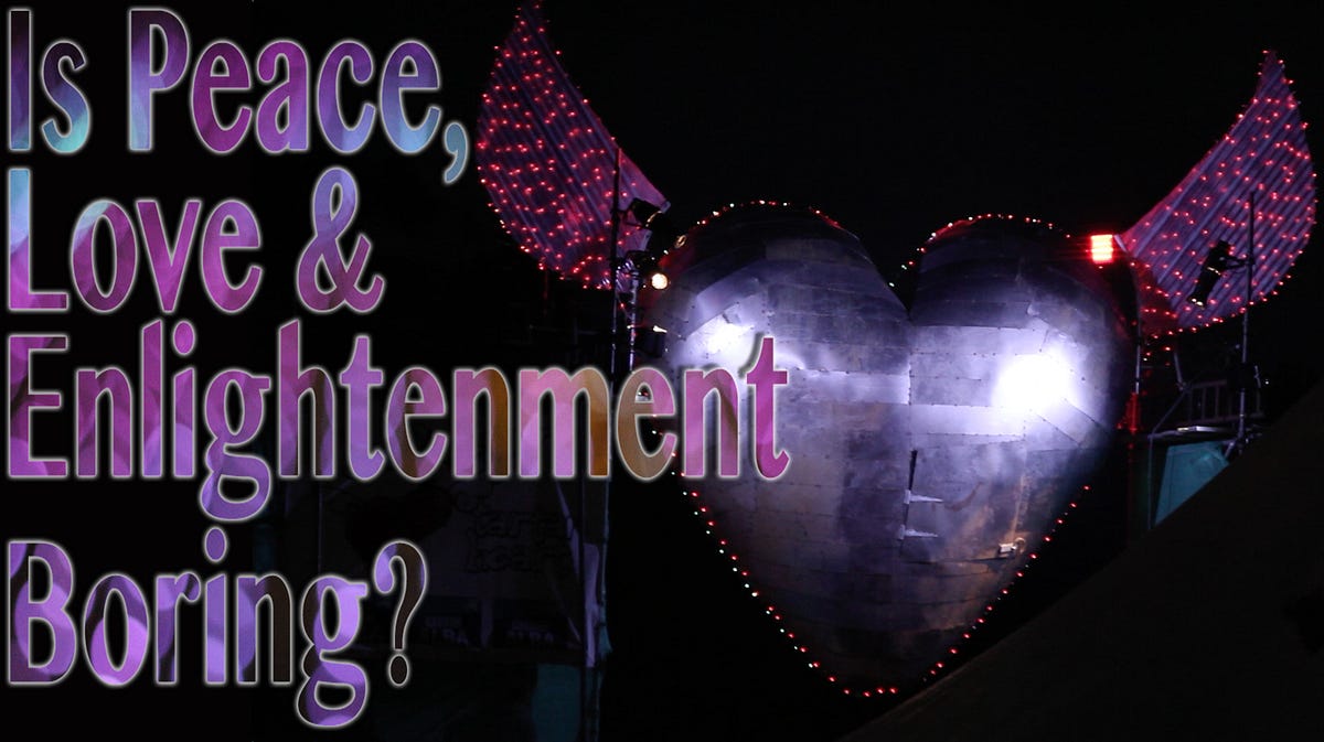Is Peace, Love & Enlightenment Boring? | by Ian Moore | Medium