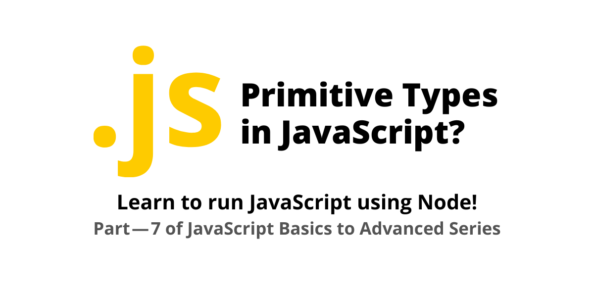 What are Primitive Types in JavaScript? - Dev Genius