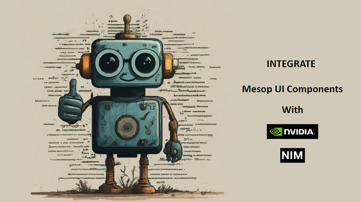Integrate Mesop UI Components With Nvidia Nim | by Yogendra Sisodia ...