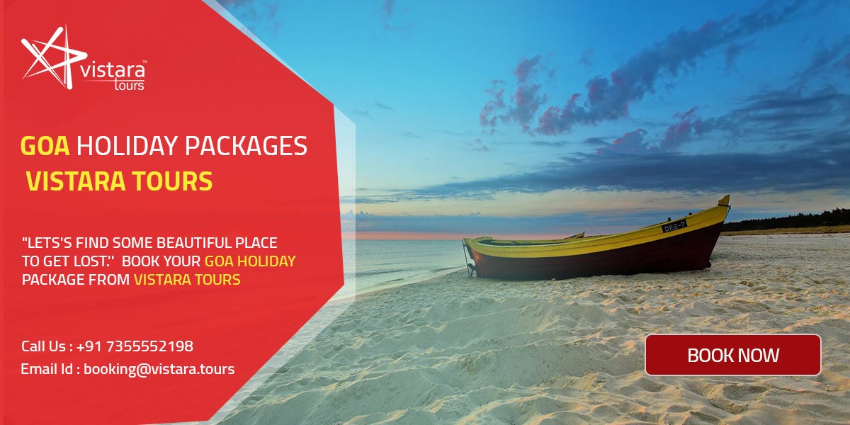 Goa Holiday Packages: — Vistara Tours | by Vistara Tours | Medium