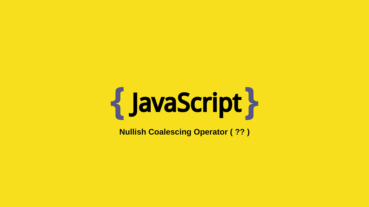 Nullish Coalescing Operator ( ?? ) In JavaScript | by Ishan Illangakoon | May, 2025 | Medium