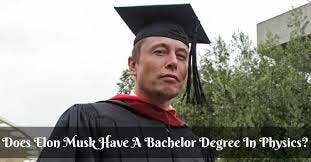 Does Elon Musk Have an Undergraduate Degree in physics? | by Kanisio Jordan landihn | Medium