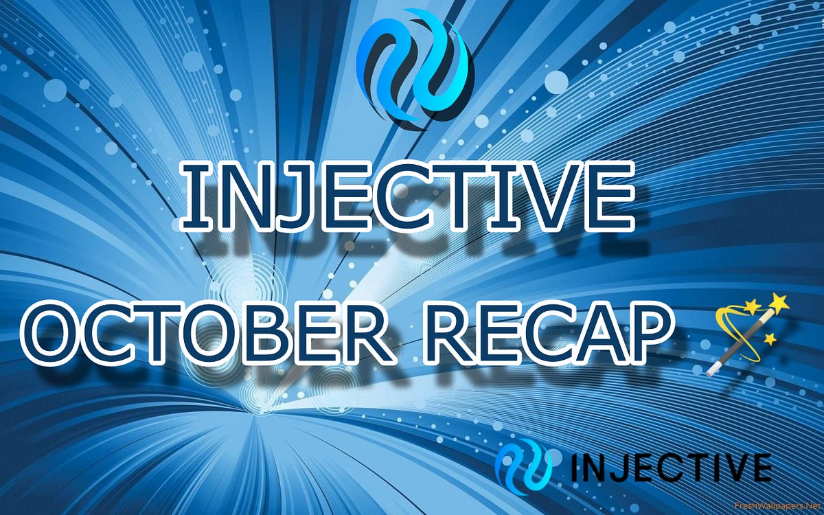 INJECTIVE MONTHLY RECAP - OCTOBER 2023 | by Surya | Medium