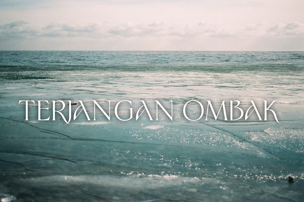 𝐓𝐄𝐑𝐉𝐀𝐍𝐆𝐀𝐍 𝐎𝐌𝐁𝐀𝐊. Deburan ombak pantai, matahari yang… | by JESSLYN | Medium
