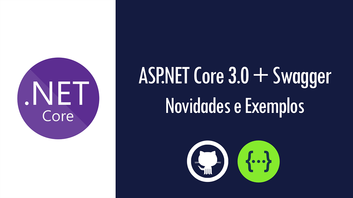 ASP.NET Core 3.0 + Swagger: novidades e exemplos | by Renato Groffe | Medium