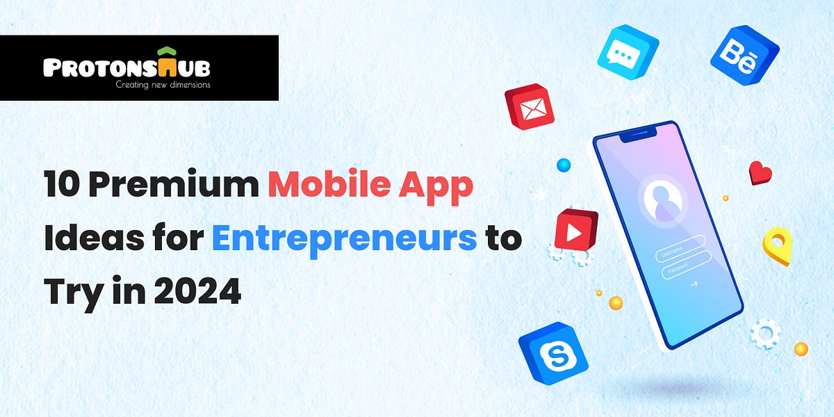 10 Premium Mobile App Ideas for Entrepreneurs to Try in 2024 | by IT Services | Mar, 2024 | Medium