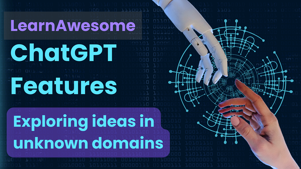 ChatGPT Features — Exploring ideas in unknown domain | by Ali Aslam | Nov, 2023 | Medium