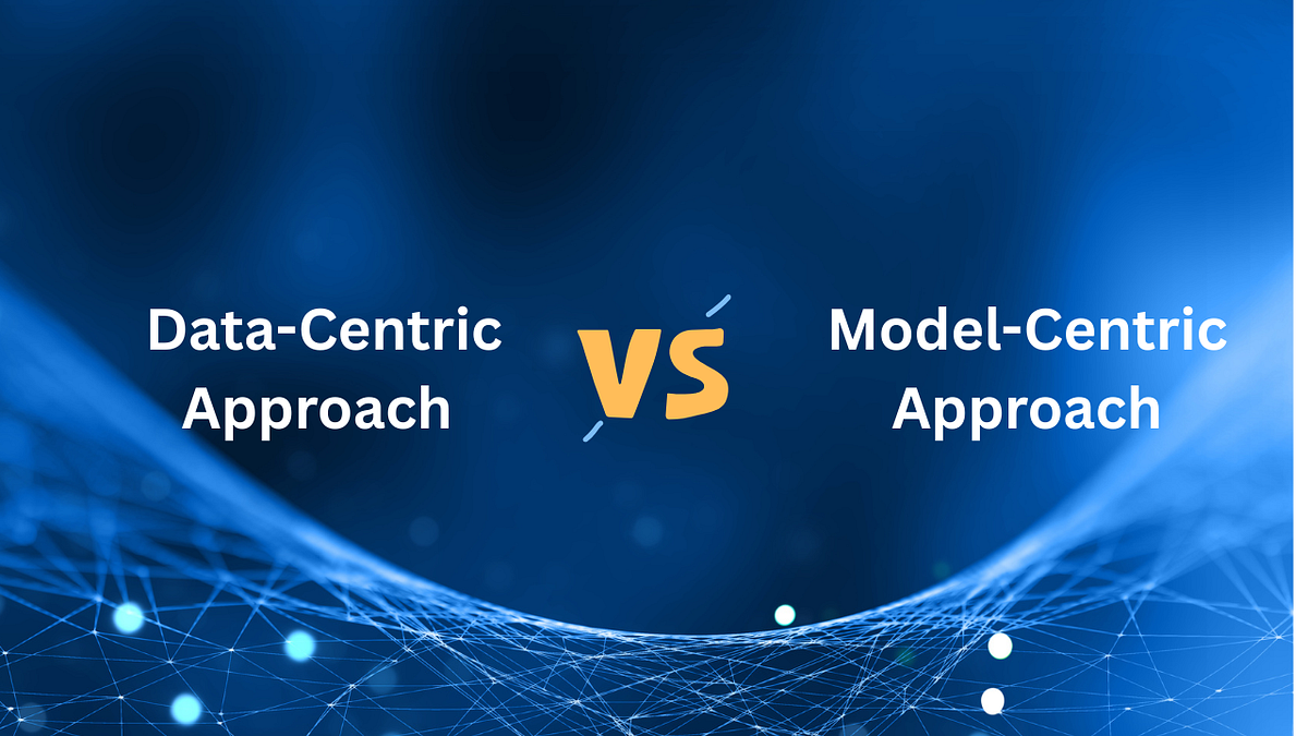 Data-Centric Approach vs. Model-Centric Approach in Machine Learning | by Emily Smith | Medium