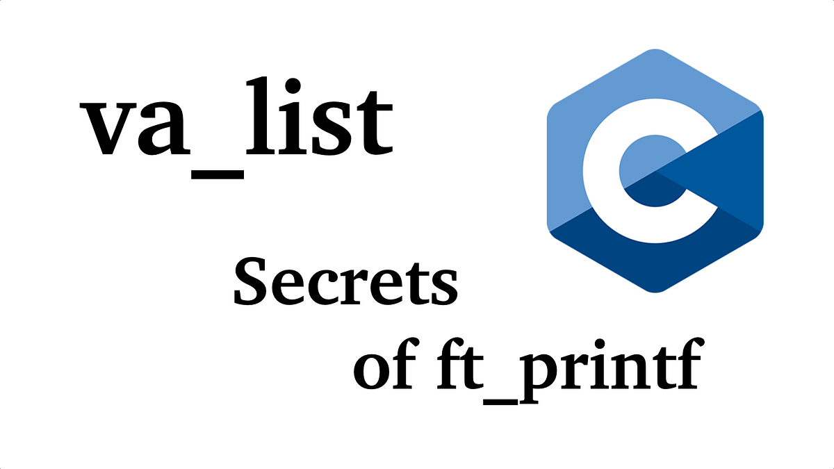 va_list in C: exploring ft_printf | by Viktor Tr | Medium