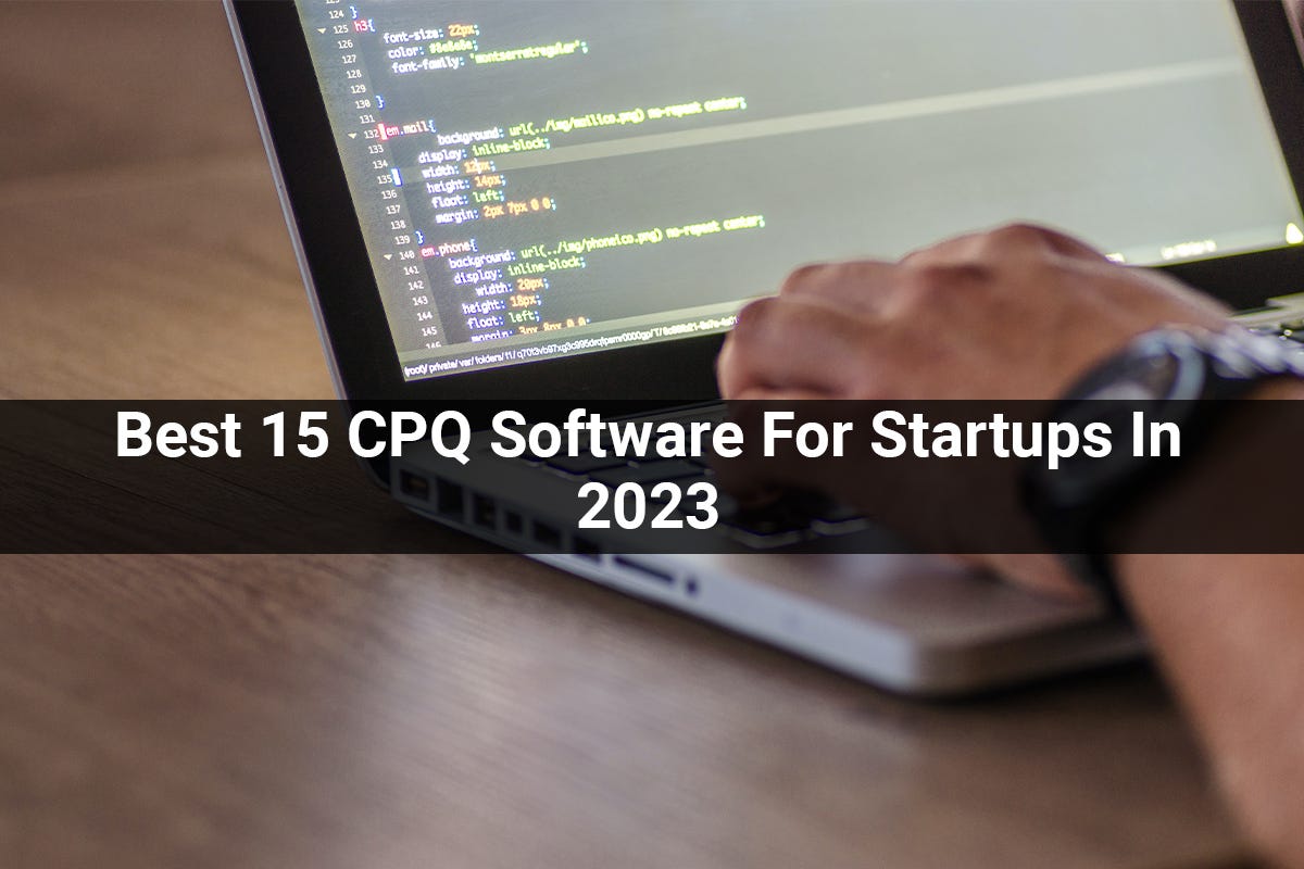 Best 15 CPQ Software for Startups in 2022 | by App Developers Near Me ...