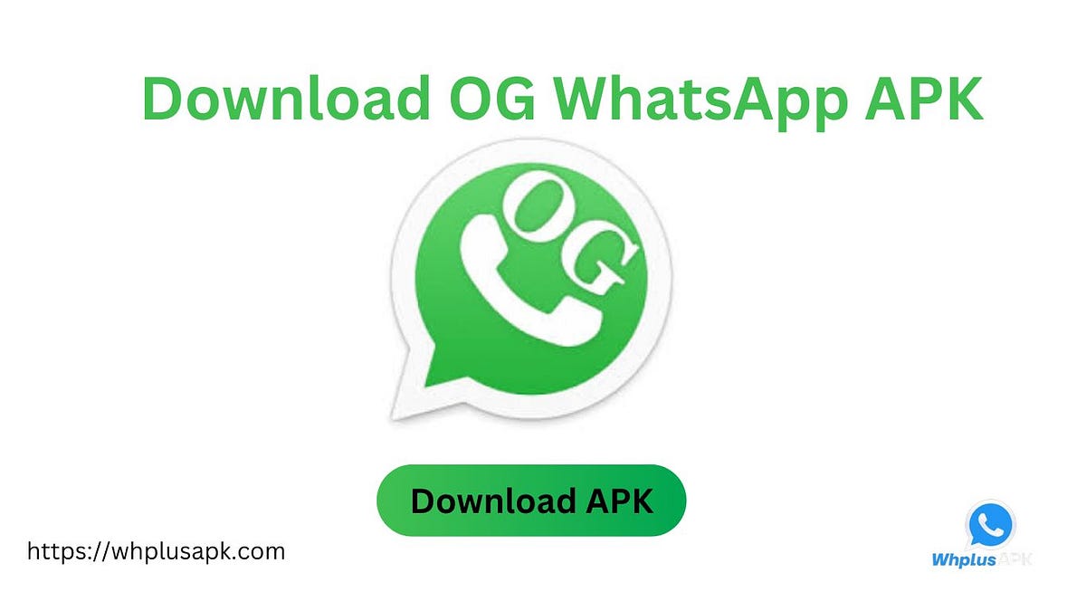 OG WhatsApp APK - Wplusapk - Medium