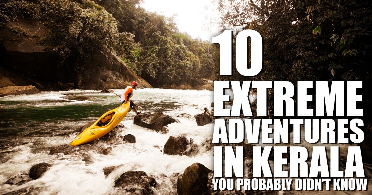 10 Extreme Adventures in Kerala You Probably Didn’t Know | by Sreeraj ...