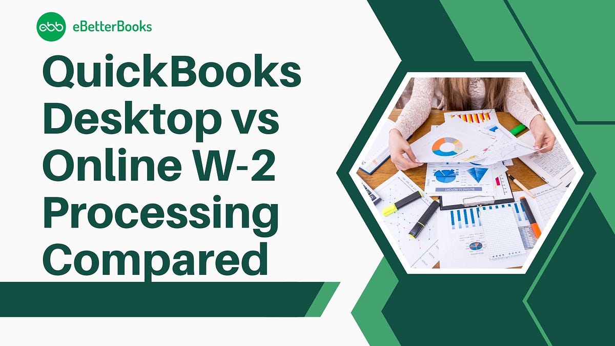 QuickBooks Desktop vs Online W-2 Processing Compared | by Kiyaverma | Apr, 2025 | Medium