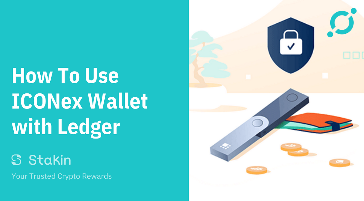 How to use ICONex wallet with Ledger | by Stakin | Stakin | Medium
