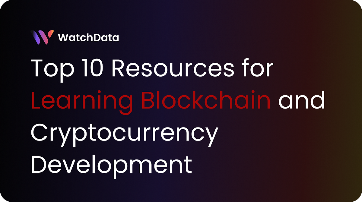 Top 10 Resources for Learning Blockchain and Cryptocurrency Development ...