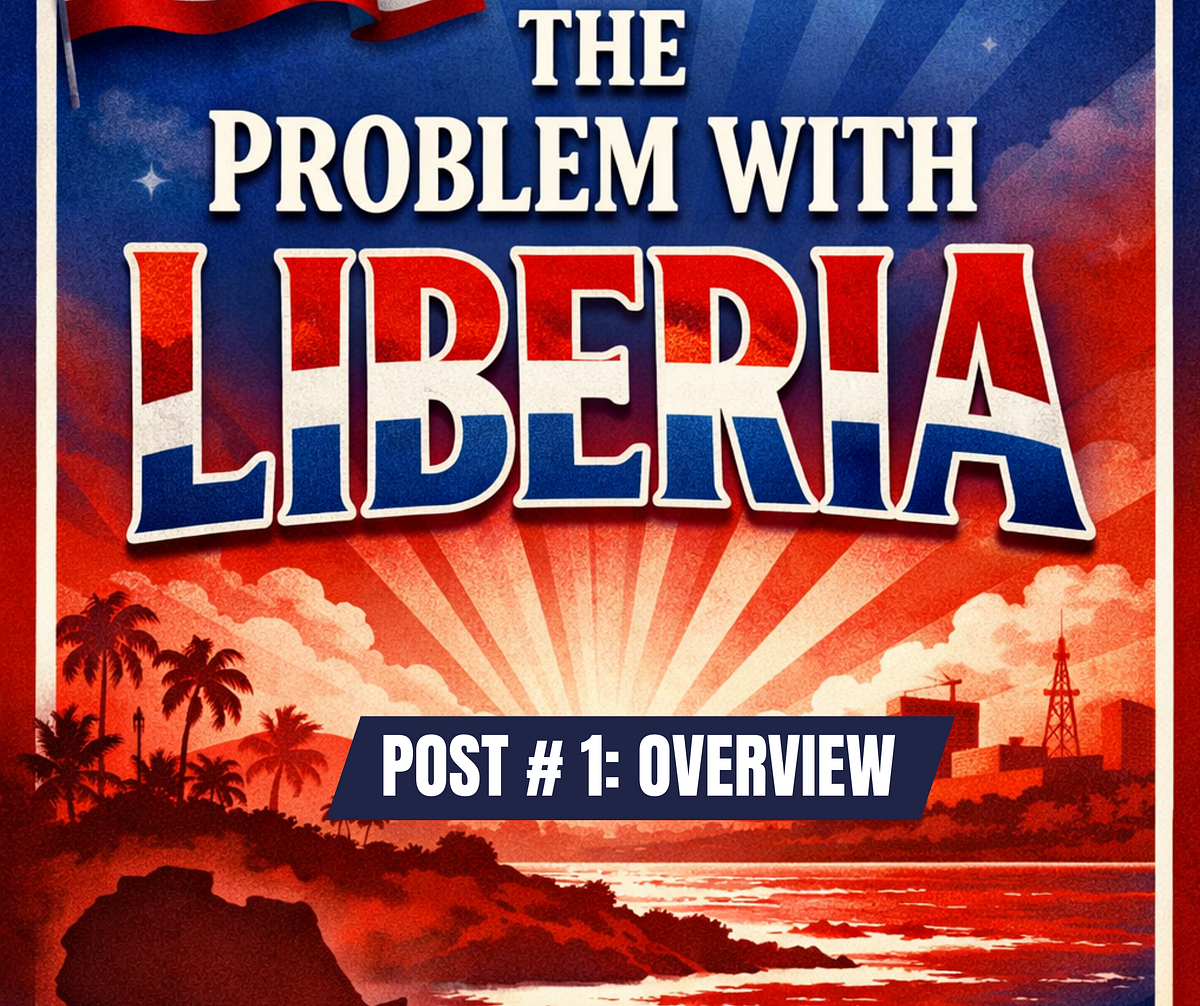 The Fundamental Problems With Liberia | by The Enigmatic Scholar | Jan ...