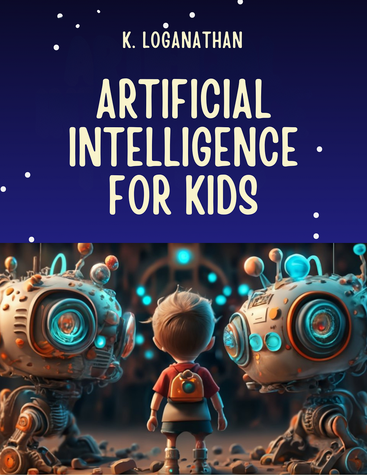 Artificial Intelligence for Kids. The Must-Have AI Education Book for ...