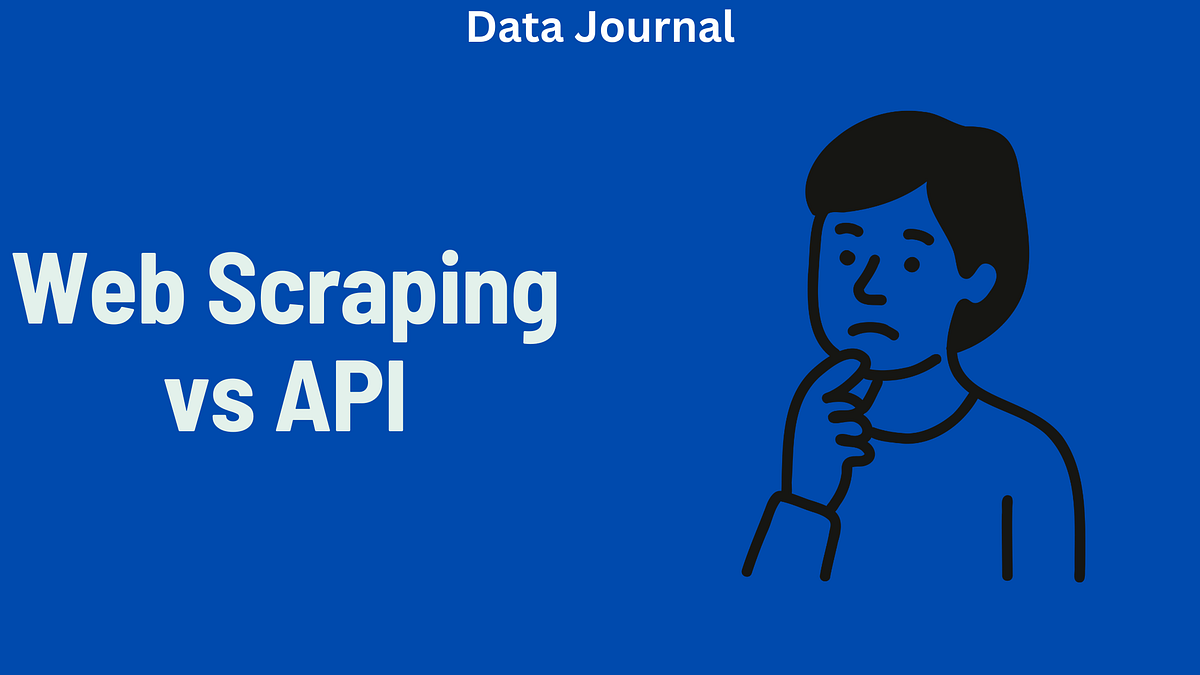 Web Scraping vs API: Key Differences & How to Choose | Medium
