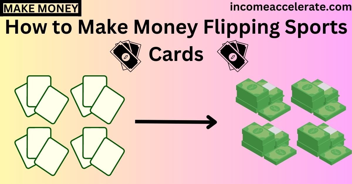How to Make Money Flipping Sports Cards: Expert Guide | by Income ...
