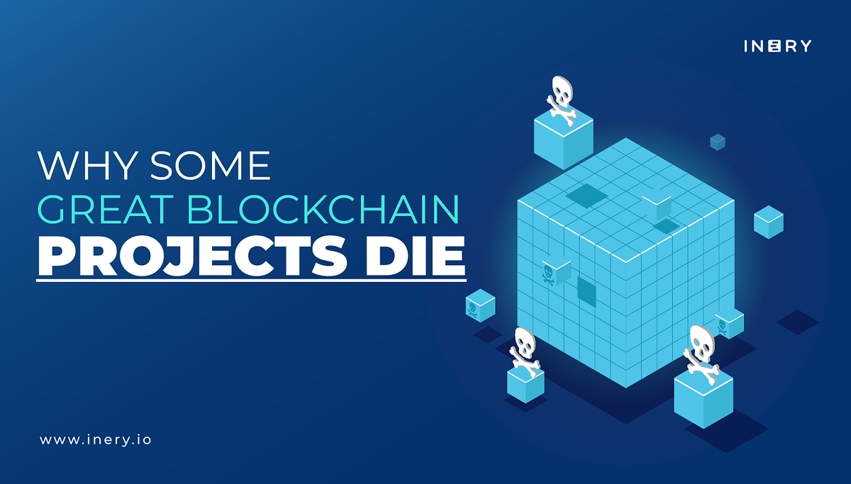 Why Some Great Blockchain Projects Die | Medium